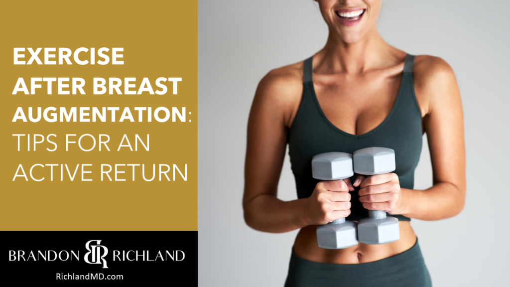 Exercise After Breast Augmentation: Tips for an Active Return | Dr. Brandon Richland, MD