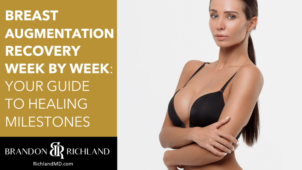 Breast Augmentation Recovery Week by Week: Your Guide to Healing Milestones | Dr. Brandon ...