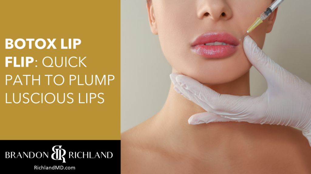 Botox Lip Flip: Quick Path to Plump Luscious Lips | Dr. Brandon ...