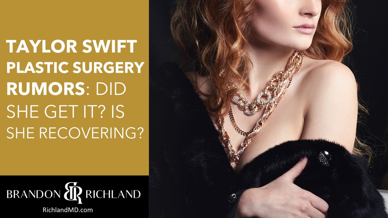 Taylor Swift Plastic Surgery Rumors: Did She Get It? Is She Recovering? | Dr. Brandon Richland, MD