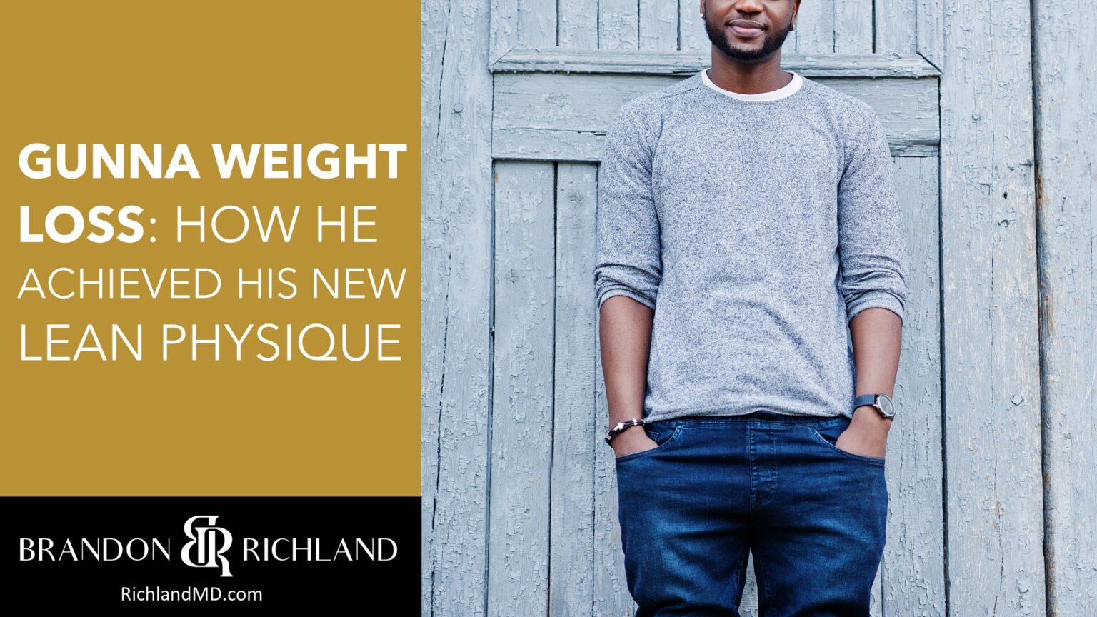 Gunna Weight Loss: How He Achieved His New Lean Physique | Dr. Brandon ...