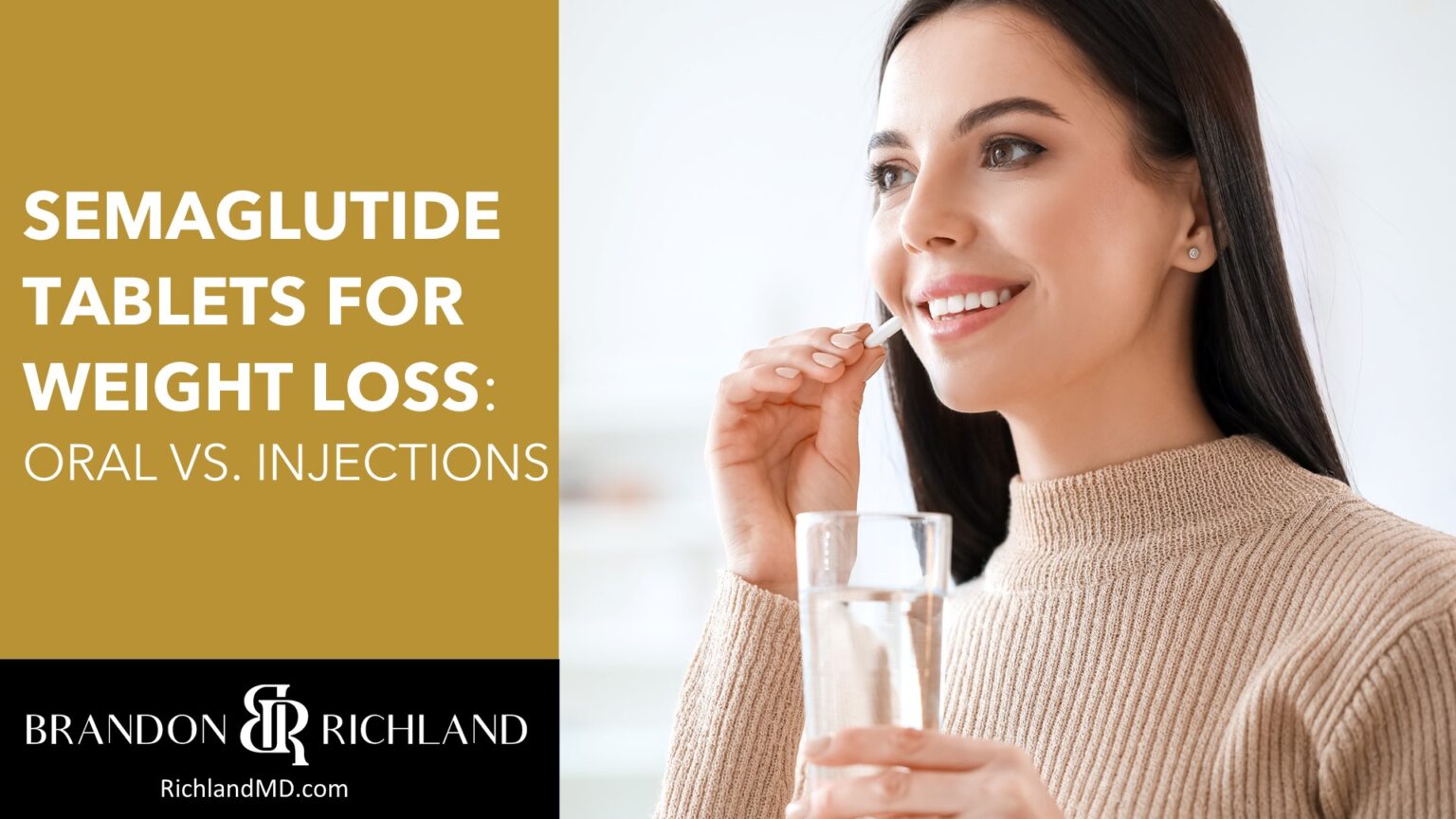 Semaglutide Tablets for Weight Loss: Oral vs. Injections | Dr. Brandon Richland, MD